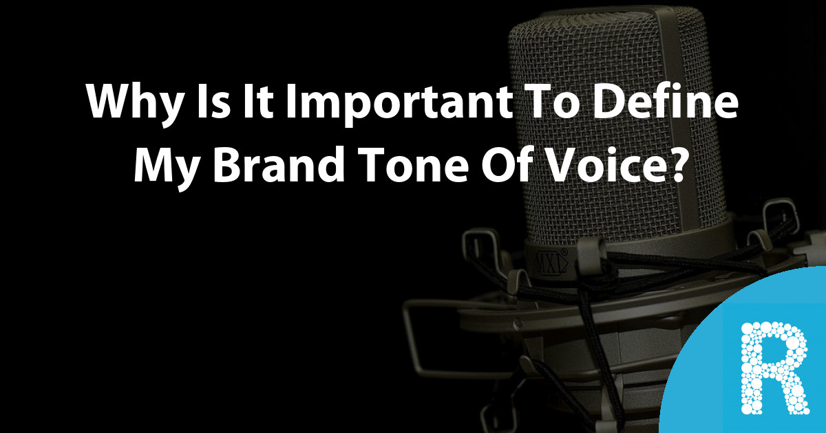 Why Is It Important To Define My Brand Tone Of Voice? : Roseblade Media